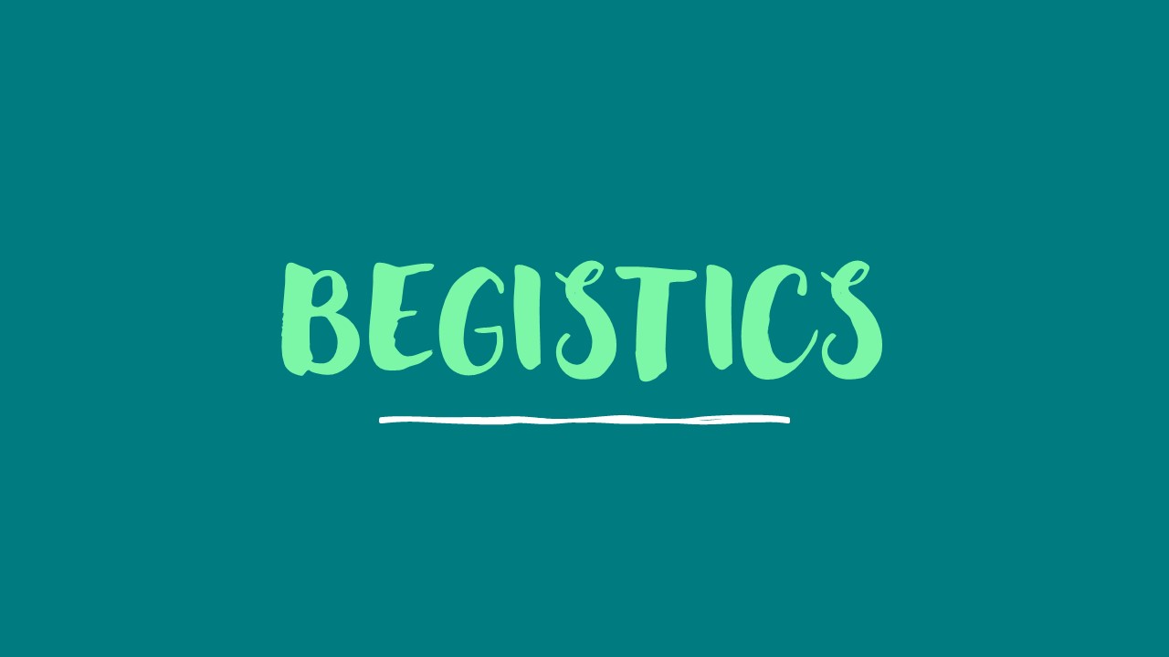 Intro – BEGISTICS